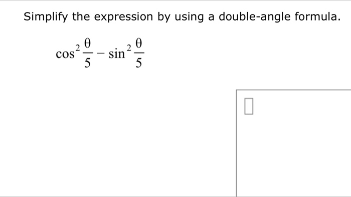 Solved Simplify the expression by using a double-angle | Chegg.com