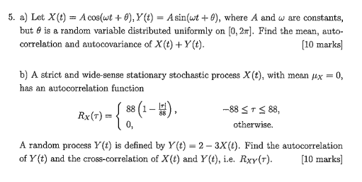 Solved 5. a) Let x(t) = Acos(wt + θ), Y(t) = Asin(wt +0), | Chegg.com