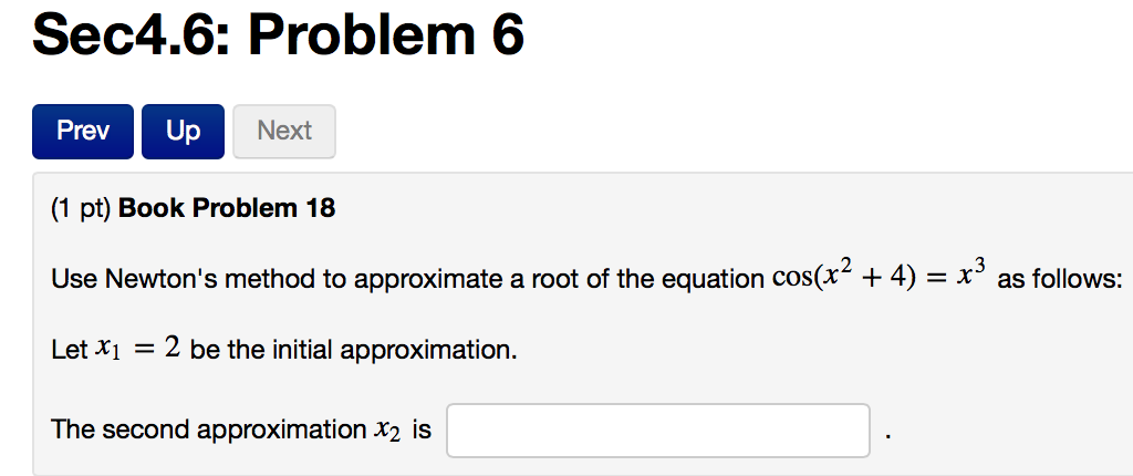 Solved Use Newton's method to approximate a root of the | Chegg.com