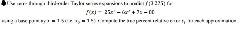 Solved Use zero- through third-order Taylor series | Chegg.com