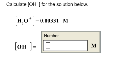 Solved Calculate [OH^-] for the solution below. [H3O^+] = | Chegg.com