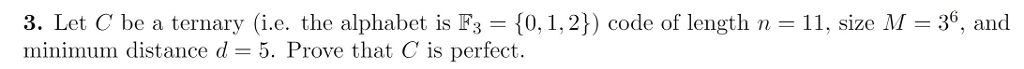 Solved 3. Let C be a ternary (i.e. the alphabet is F3 | Chegg.com