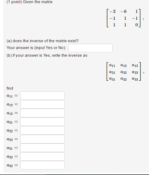 Solved Given the matrix does the inverse of the matrix | Chegg.com