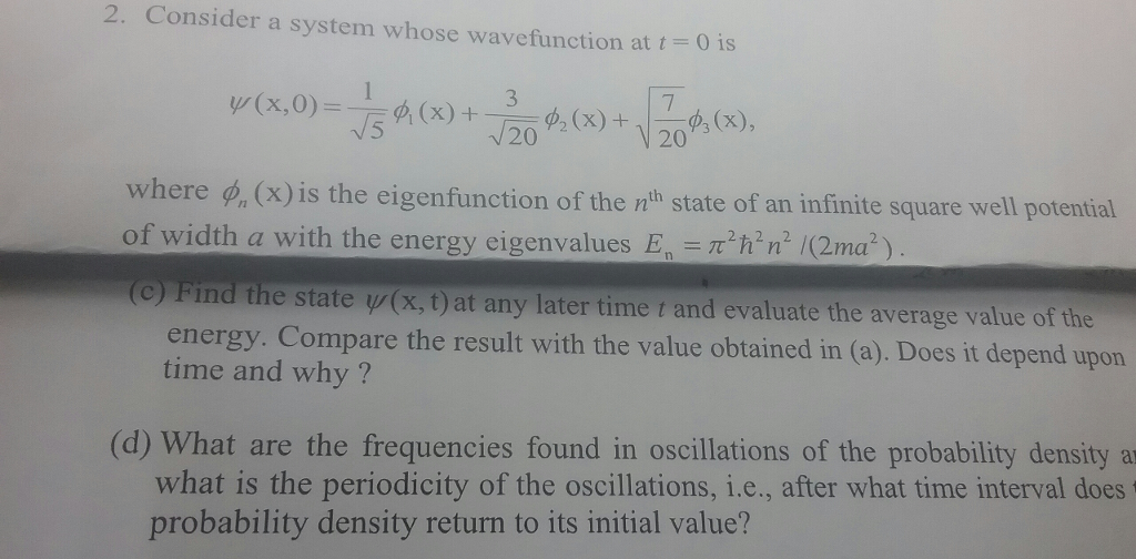 Solved Consider A System Whose Wavefunction At T 0 Is