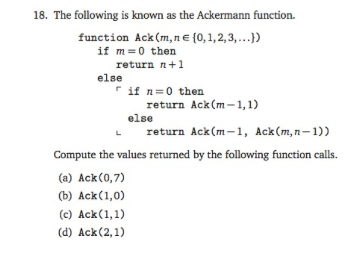 Solved 18. The following is known as the Ackermann function. | Chegg.com