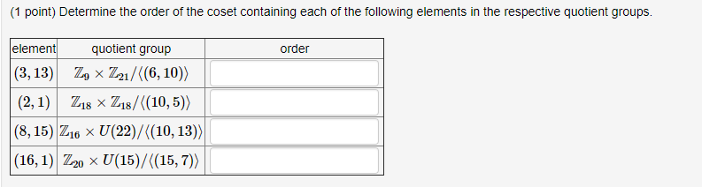 Solved Determine the order of the coset containing each of | Chegg.com