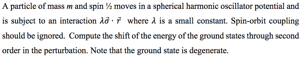 A particle of mass m and spin 1/2 moves in a | Chegg.com