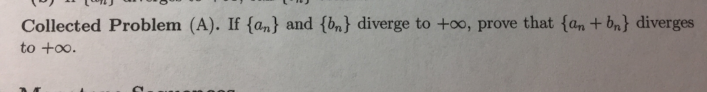 Solved If {a_n} and {b_n} diverge to + infinity, prove that | Chegg.com
