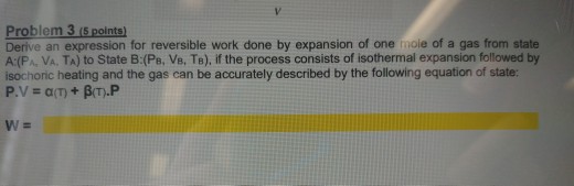 Solved Derive an expression for reversible work done by | Chegg.com