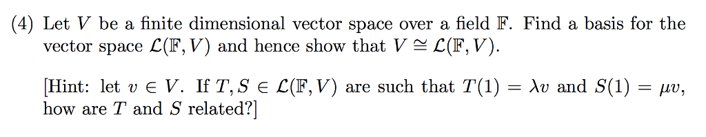Solved 4) Let V be a finite dimensional vector space over a | Chegg.com