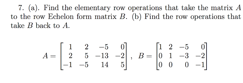 Solved (a). Find the elementary row operations that take the | Chegg.com