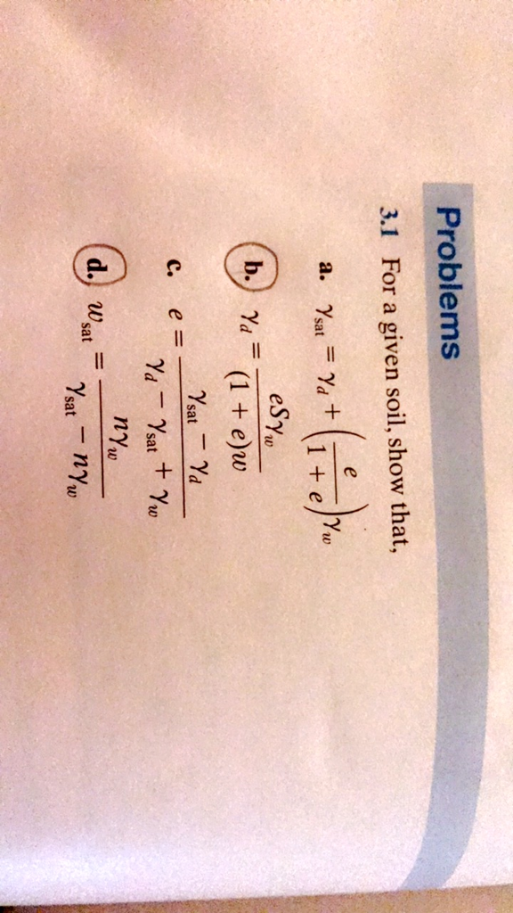 Solved For a given soil, show that, gamma_sat = gamma_d + | Chegg.com