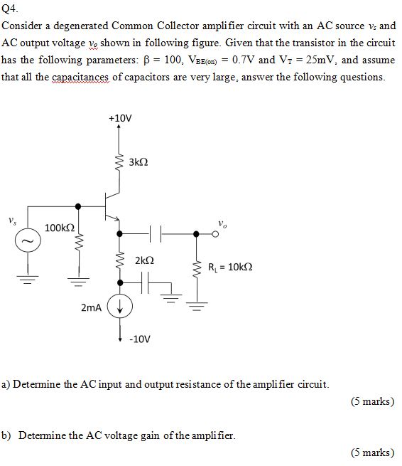 Solved Q4. Consider a degenerated Common Collector ampli | Chegg.com