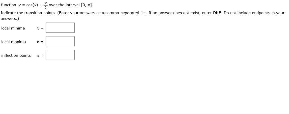 Solved function y = cos(x) + X/2 over the interval [0, pi]. | Chegg.com