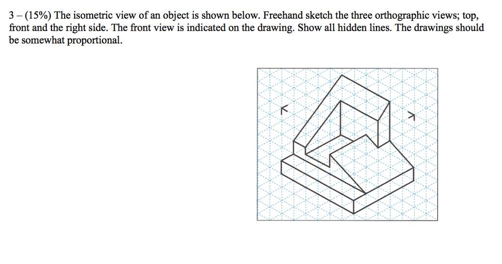 Solved 3-(15%) The isometric view of an object is shown | Chegg.com