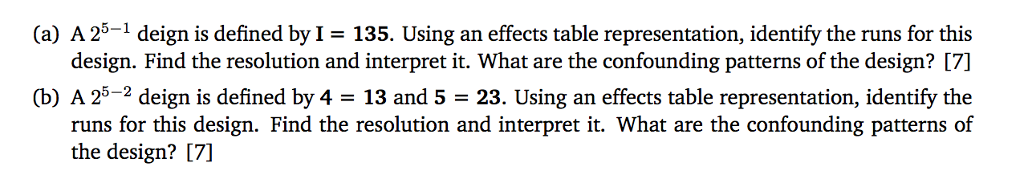(a) A 2^5 - 1 deign is defined by I = 135. Using an | Chegg.com
