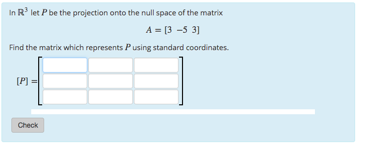 Solved In R3 let P be the projection onto the null space of | Chegg.com