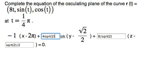 Solved Complete the equation of the osculating plane of the | Chegg.com