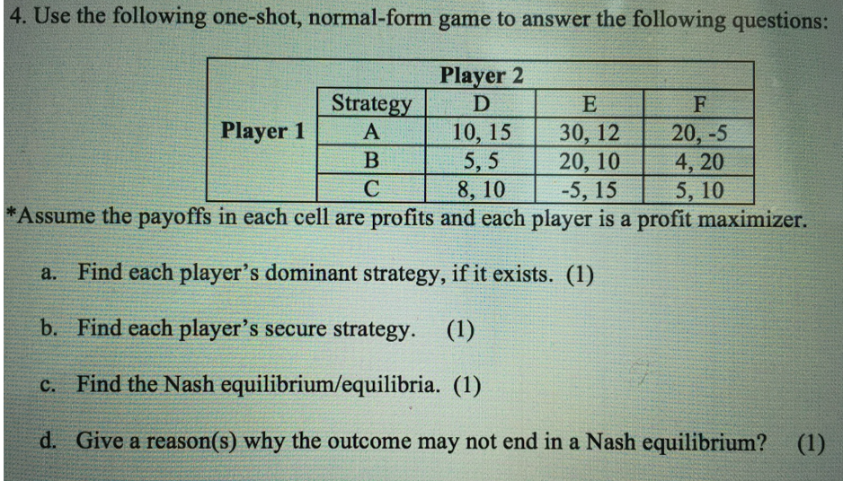Solved 4. Use the following one-shot, normal-form game to | Chegg.com