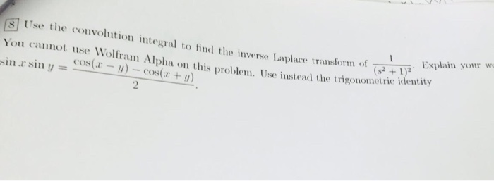 Solved Use the convolution integral to find the inverse | Chegg.com