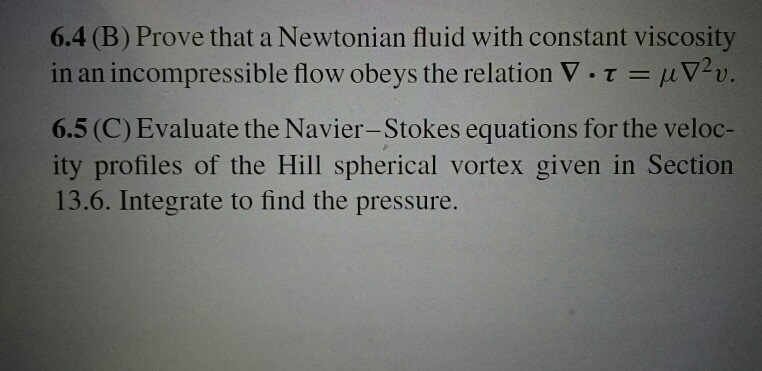 Solved 6.4 (B) Prove that a Newtonian fluid with constant | Chegg.com