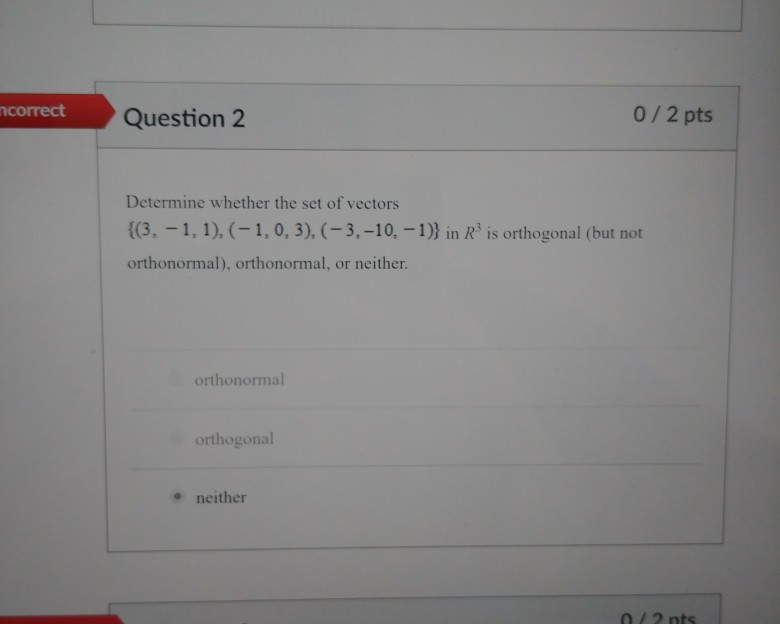 Solved ncorrect Question 2 0/2 pts Determine whether the set | Chegg.com Solved ncorrect Question 2 0/2 pts Determine whether the set | Chegg.com