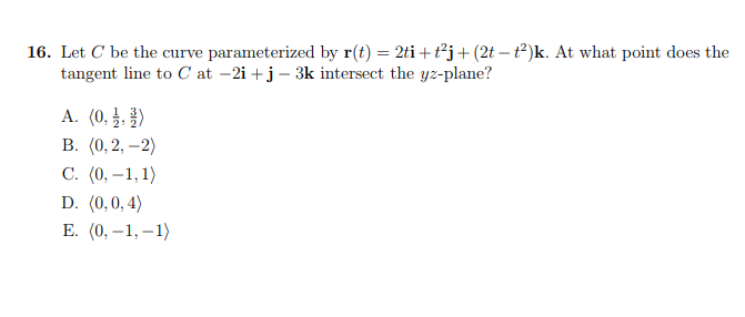 Solved 16. Let C be the curve parameterized by | Chegg.com