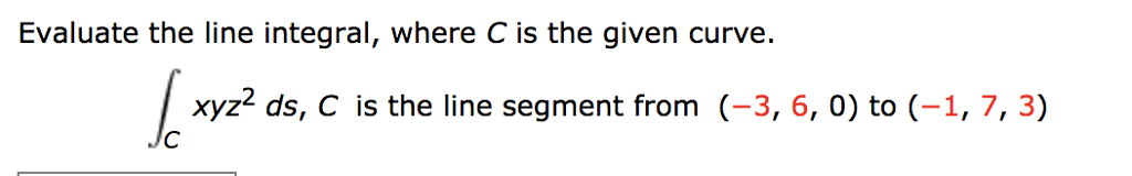 Solved Evaluate the line integral, where C is the given | Chegg.com