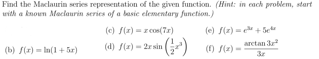 Solved Find the Maclaurin series representation of the given | Chegg.com
