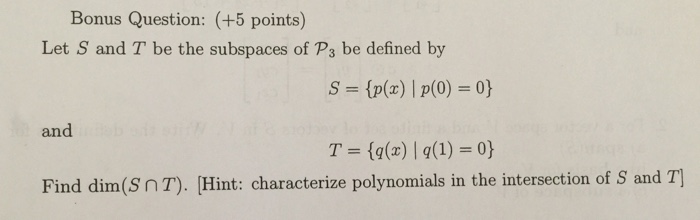 Solved Let S and T be the subspaces of Ps be defined by S = | Chegg.com