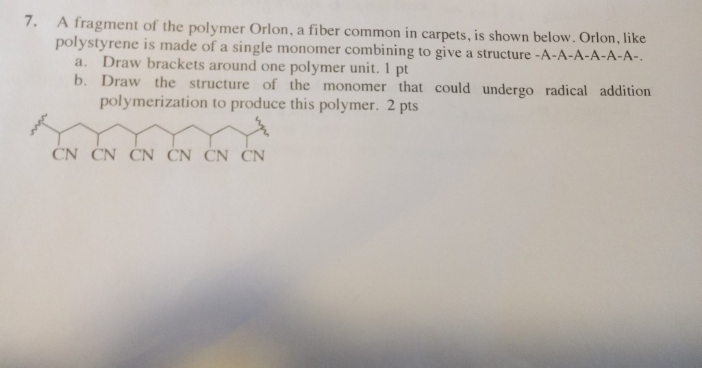 Solved 7. A fragment of the polymer Orlon, a fiber common in | Chegg.com