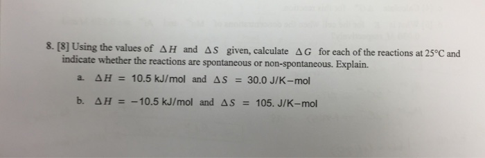 Solved Using the values of Delta H and Delta S given, | Chegg.com