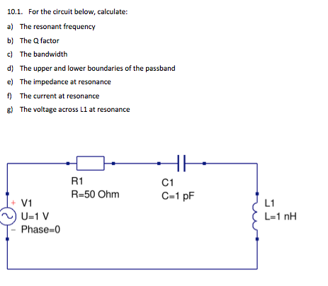 Solved 10.1. For the circuit below, calculate: a) The | Chegg.com