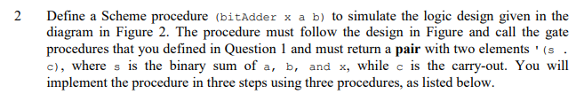 Solved 2 Define a Scheme procedure (bit Adder x a b) to | Chegg.com