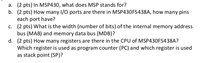 Solved (2 pts) In MSP430, what does MSP stands for? each | Chegg.com