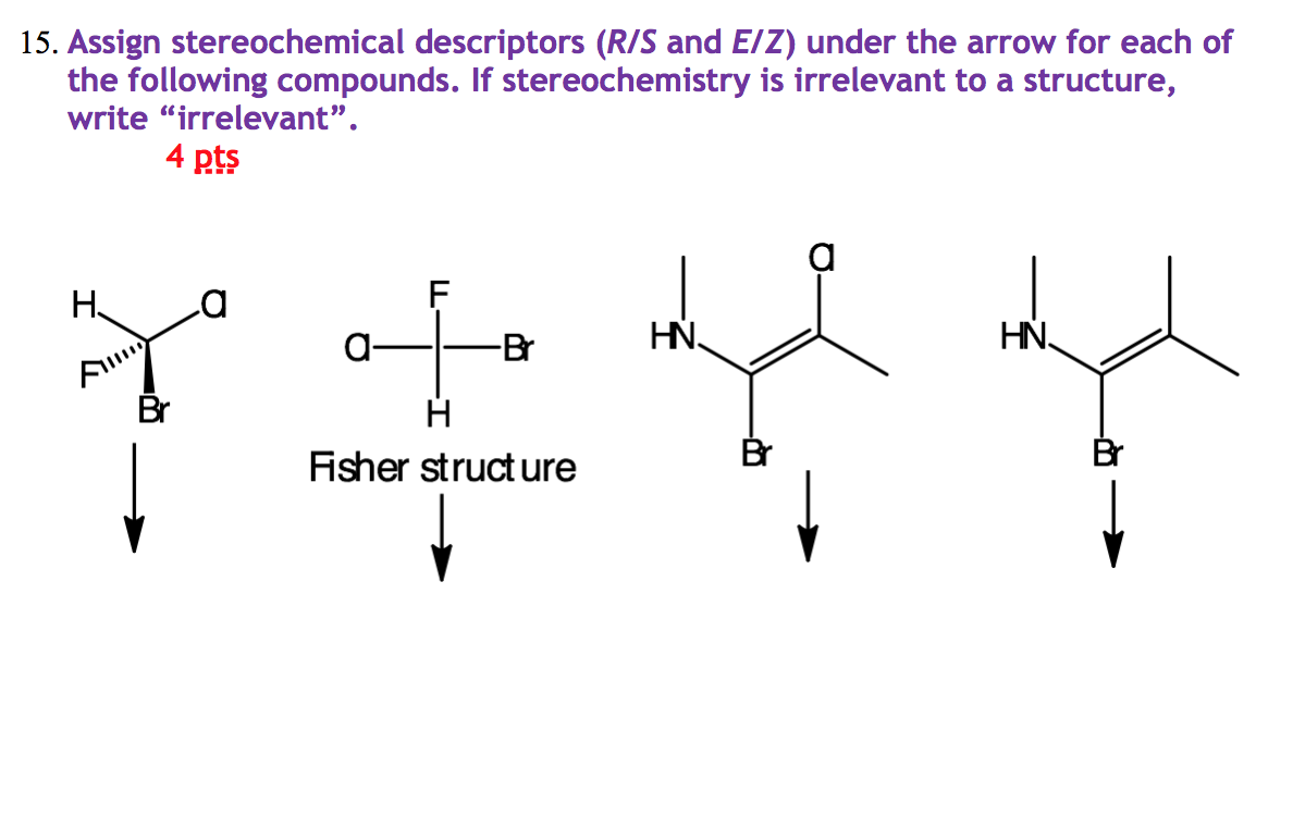 Solved Assign stereo chemical descriptors (R/S and E/Z) | Chegg.com