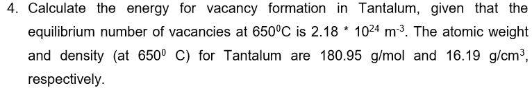 Solved Calculate the energy for vacancy formation in | Chegg.com