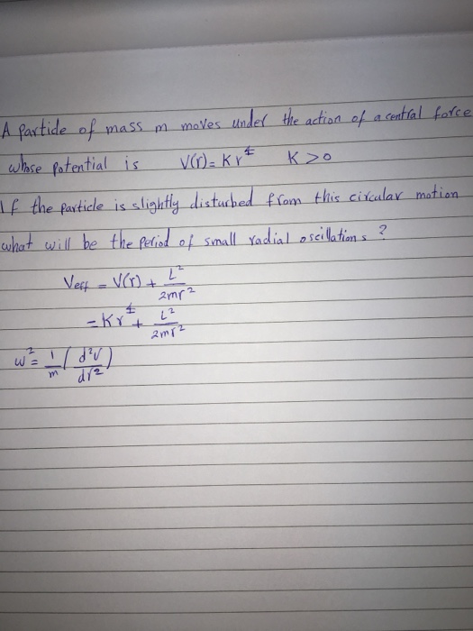 Solved A Particle Of Mass M Moves Under The Action Of