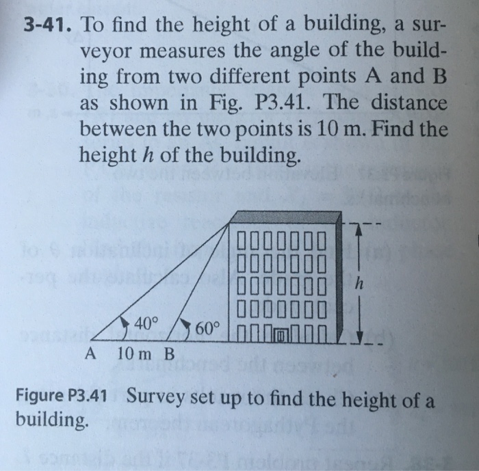 Solved 3-41. To find the height of a building, a sur- veyor | Chegg.com