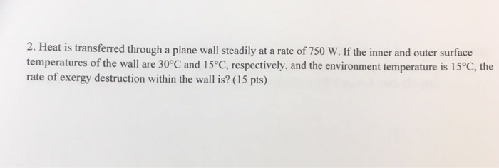 Solved Heat is transferred through a plane wall steadily at | Chegg.com