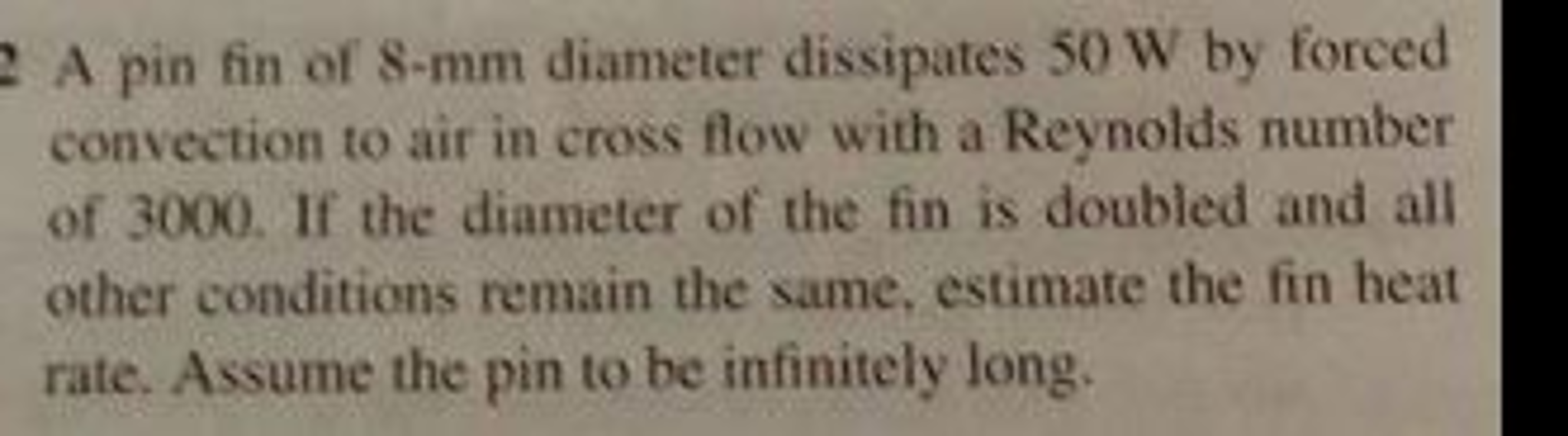 Solved A pin fin of 8-mm diameter dissipates 50 W by forced | Chegg.com