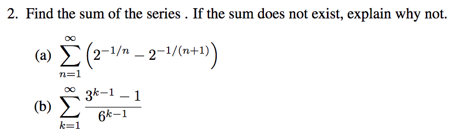 Solved 2. Find the sum of the series . If the sum does not | Chegg.com