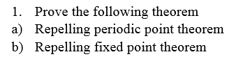 Solved 1. a) b) Prove the following theorem Repelling | Chegg.com