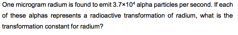 Solved One microgram radium is found to emit 3.7×104 alpha | Chegg.com