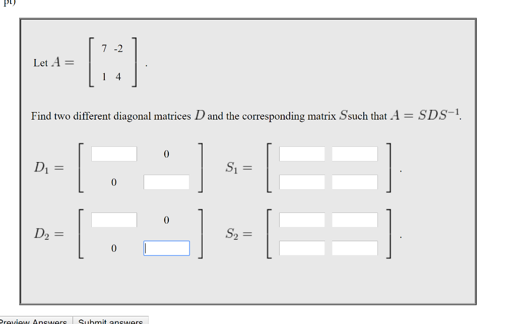 Solved pl) 7 -2 Let A = Find two different diagonal matrices | Chegg.com