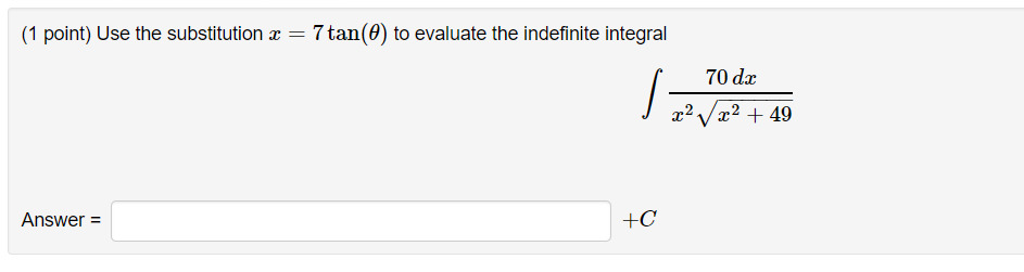 Solved 1 point) Use the substitution -7tan(6) to evaluate | Chegg.com