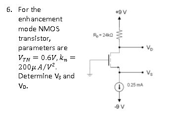 Solved For the enhancement mode NMOS transistor, parameters | Chegg.com