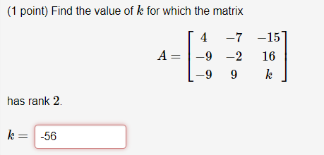 Solved (1 point) Find the value of k for which the matrix 4 | Chegg.com