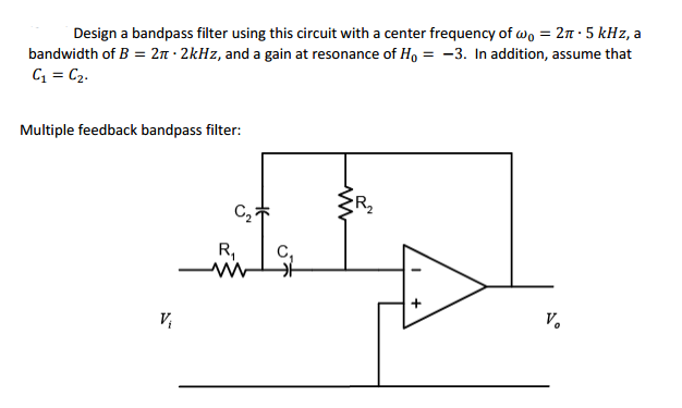 Solved Design a bandpass filter using this circuit with a | Chegg.com