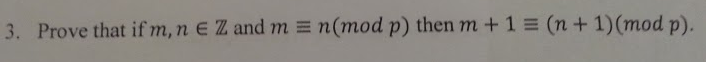Solved 3. Prove that if m, n E Z and in m = n (mod p) then m | Chegg.com